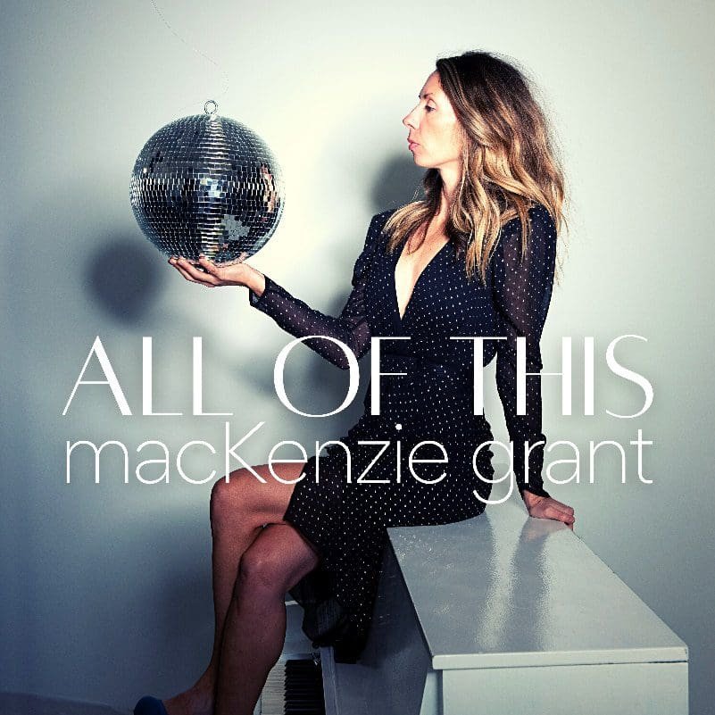 Nashville Singer-Songwriter MACKENZIE GRANT Debuts “All Of This” Lyric ...